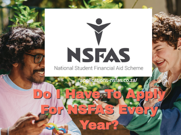 Do I Have To Apply For NSFAS Every Year? - www.nsfas.org.za