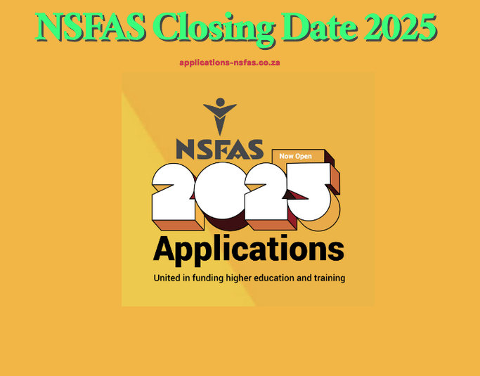 NSFAS Closing Date 2025 - www.nsfas.org.za NSFAS Closing Date 2025 - www.nsfas.org.za