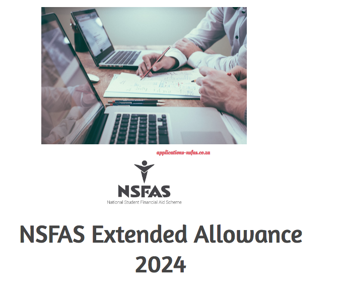 NSFAS Extended Allowance 2024 - www.nsfas.org.za NSFAS Extended Allowance 2024 - www.nsfas.org.za