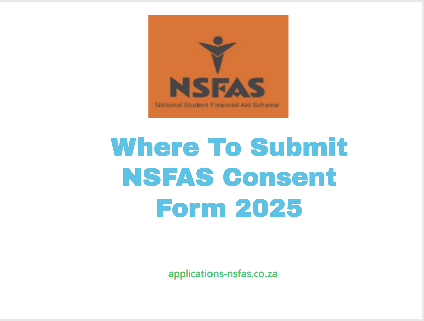 Where To Submit NSFAS Consent Form 2025 - www.nsfas.org.za Where To Submit NSFAS Consent Form 2025 - www.nsfas.org.za