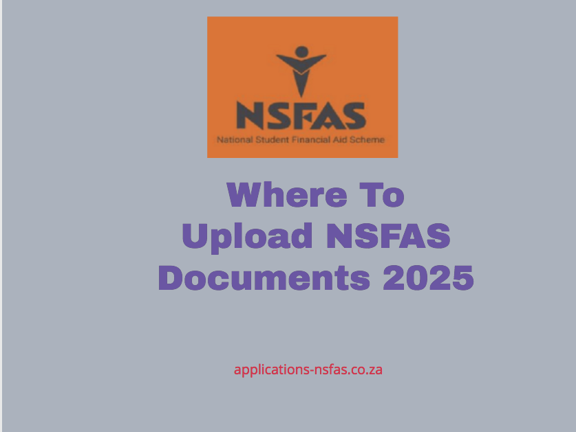 Where To Upload NSFAS Documents 2025 - www.nsfas.org.za Where To Upload NSFAS Documents 2025 - www.nsfas.org.za