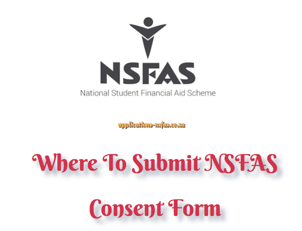 Where To Submit NSFAS Consent Form - www.nsfas.org.za Where To Submit NSFAS Consent Form - www.nsfas.org.za