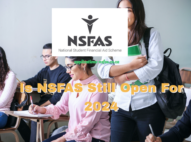 Is NSFAS Still Open For 2024 - www.nsfas.org.za Is NSFAS Still Open For 2024 - www.nsfas.org.za