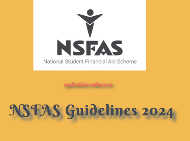 NSFAS Guidelines 2024 - www.nsfas.org.za NSFAS Guidelines 2024 - www.nsfas.org.za