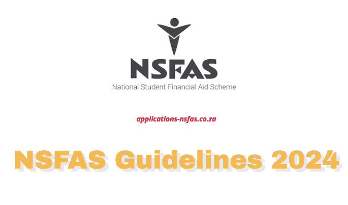 NSFAS Guidelines 2024 - www.nsfas.org.za NSFAS Guidelines 2024 - www.nsfas.org.za