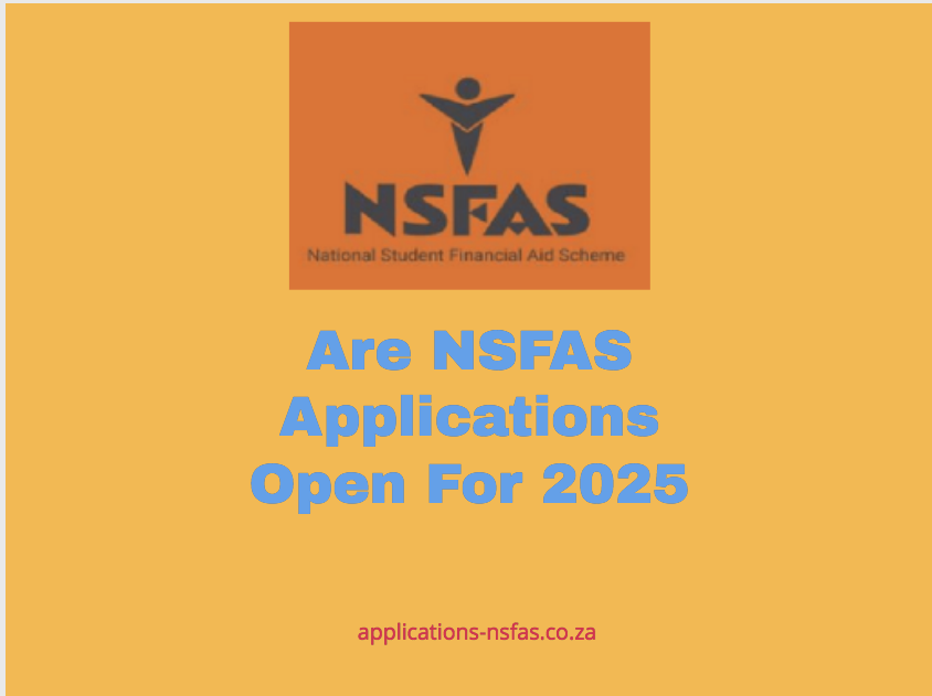 Are NSFAS Applications Open For 2025 - www.nsfas.org.za